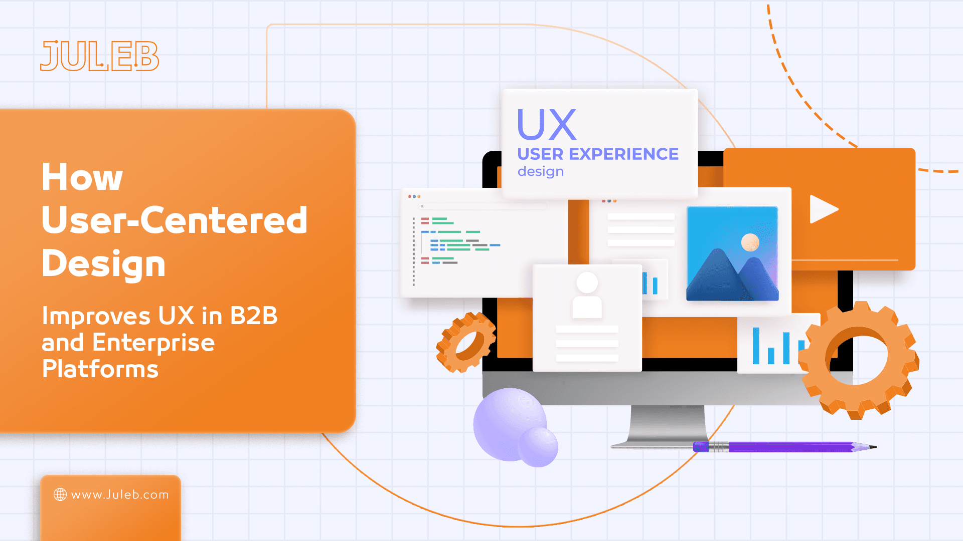 How User-Centered Design Improves UX in B2B and Enterprise Platforms